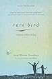 Rare Bird: A Memoir of Loss and Love: Whiston-Donaldson, Anna, Melton ...