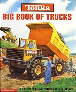 Tonka Big Book Of Trucks Hardcover Book: Patricia Relf: 9780590845724 ...