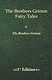 The Brothers Grimm Fairy Tales - 1st Edition: The Brothers Grimm ...