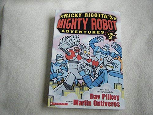 Ricky Ricotta's Mighty Robot Adventures, Volume 2: Dav Pilkey, Martin ...