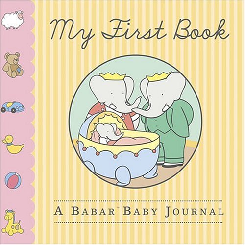 My First Book: A Babar Baby Journal: Abrams: 9780810949348: Books ...