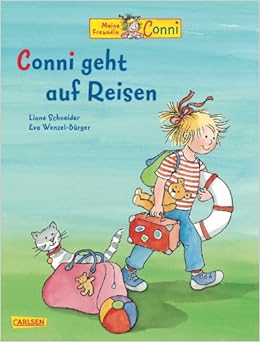 Conni-Bilderbücher: Conni geht auf Reisen : Liane Schneider, Eva Wenzel-Bürger: Amazon.de: Bücher