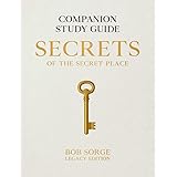 Secrets of the Secret Place: Companion Study Guide for Personal ...