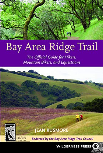 Bay Area Ridge Trail: The Official Guide for Hikers, Mountain Bikers ...