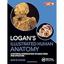 Logan's Illustrated Human Anatomy: 9781498755306: Medicine & Health ...