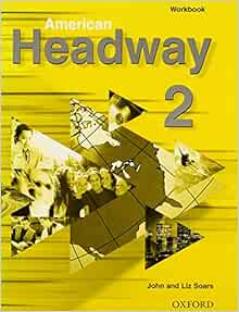 American Headway 2: Workbook: Soars, Liz, Soars, John: 9780194353809 ...