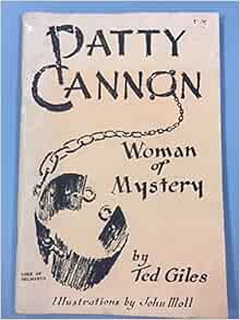 Patty Cannon, Woman Of Mystery.: Giles, Ted: Amazon.com: Books