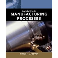 Introduction to Manufacturing Processes: Groover, Mikell P ...