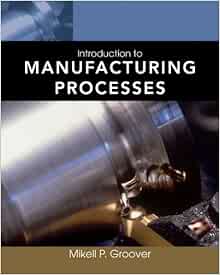 Introduction to Manufacturing Processes: Groover, Mikell P ...