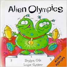 Alien Pop-Ups: Alien Olympics: Stephen Cole, Lousie Gardner ...