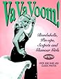 Va Va Voom!: Bombshells, Pin-Ups, Sexpots and Glamour Girls: Steve ...