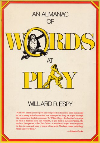 Almanac of Words at Play: Espy, Willard R.: 9780517524633: Amazon.com ...