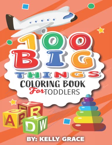 100 Big Things Coloring Book for Toddlers: Everyday Things and Animals ...
