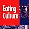 Eating Culture: Scapp, Ron, Seitz, Brian: 9780791438602: Amazon.com: Books