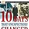 10 Days That Unexpectedly Changed America (History Channel Presents ...