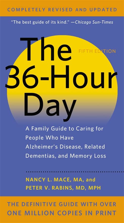 The 36-Hour Day: A Family Guide to Caring for People Who Have Alzheimer ...