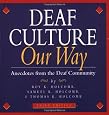 Deaf Culture Our Way: Anecdotes from the Deaf Community: Roy K. Holcomb ...