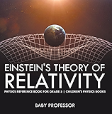 Albert Einstein and Relativity for Kids: His Life and Ideas with 21 ...