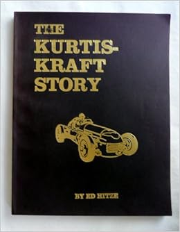 The Kurtis Kraft Story - History of Frank P. Kurtis Whose Racing Cars ...