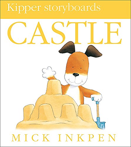 Castle (Kipper Storyboard): Mick Inkpen: 9780340945155: Amazon.com: Books