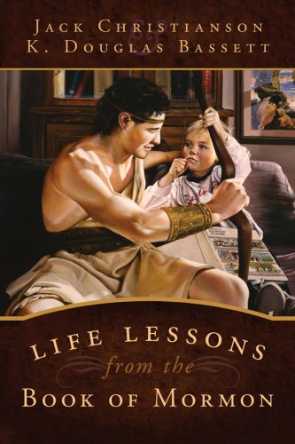 Life Lessons from the Book of Mormon: Jack Christianson and Doug ...