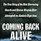 Coming Back Alive: The True Story of the Most Harrowing Search and ...