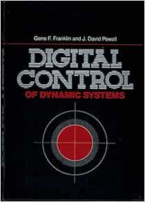 Digital control of dynamic systems: Franklin, Gene F: 9780201028911 ...