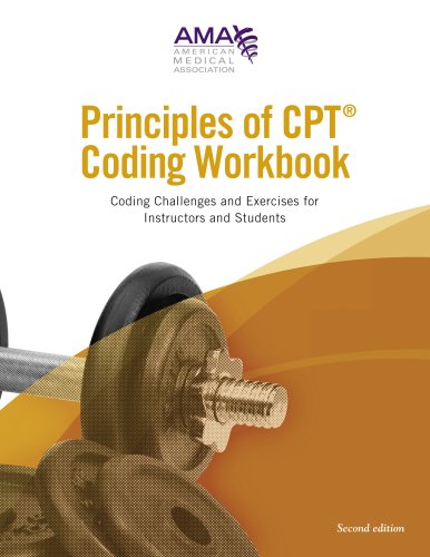 Principles Of Cpt Coding Workbook Coding Challenges And Exercises For
