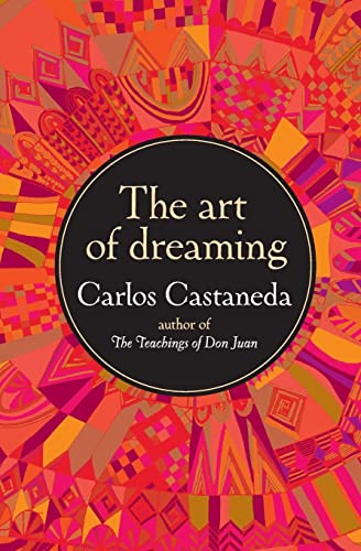 The Art of Dreaming: Castaneda, Carlos: 9780060925543: Amazon.com: Books