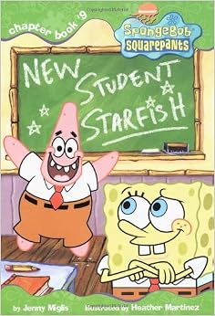 New Student Starfish (Spongebob SquarePants Chapter Books): Jenny ...