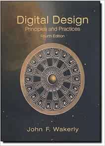 Digital Designs: Principles And Practice: Wakerly, John F ...