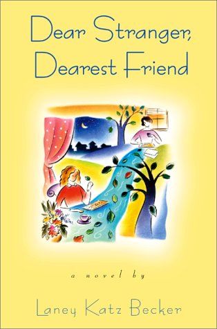 Dear Stranger, Dearest Friend: A Novel: Laney Katz Becker ...