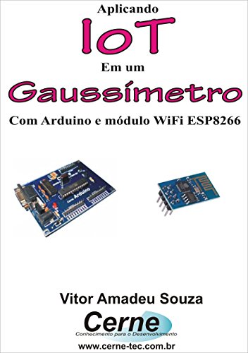 Aplicando Iot Em Um Gaussímetro Com Arduino E Módulo Wifi Esp8266 8729