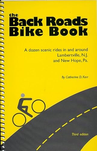 The Back Roads Bike Book: A Dozen Scenic Rides In and Around ...