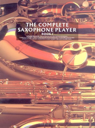 Amazon - The Complete Saxophone Player - Book 1: Ravenscroft, Raphael ...