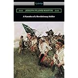 A Narrative of a Revolutionary Soldier: Some Adventures, Dangers, and ...