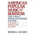 American Popular Music Business in the 20th Century: Russell Sanjek ...