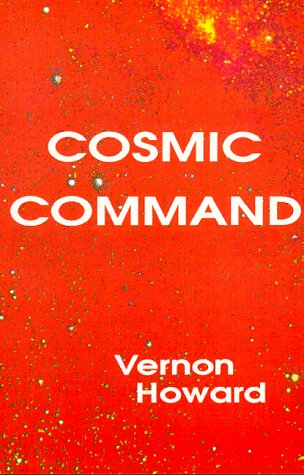 Cosmic Command: Howard, Vernon: 9780911203240: Amazon.com: Books