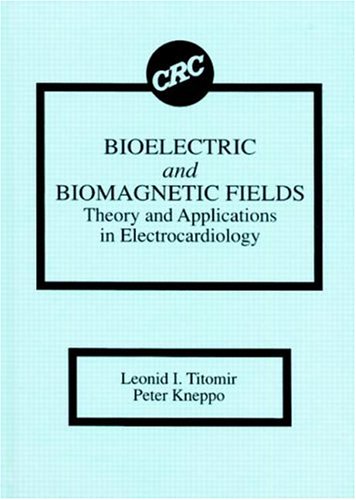 Bioelectric and Biomagnetic Fields: Theory and Applications in ...