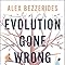 Evolution Gone Wrong: The Curious Reasons Why Our Bodies Work (Or Don't ...