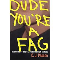 Amazon.com: Dude, You're a Fag: Masculinity and Sexuality in High ...