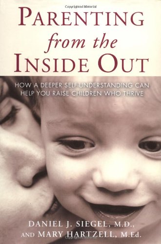 Parenting From The Inside Out Siegel Daniel Hartzell Mary