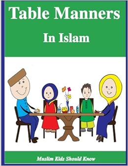 Table Manners in Islam: Azza Shaalan, Azza El Rawi: 9781546838906 ...