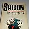 Saigon: Grey, Anthony: 9780316328227: Amazon.com: Books
