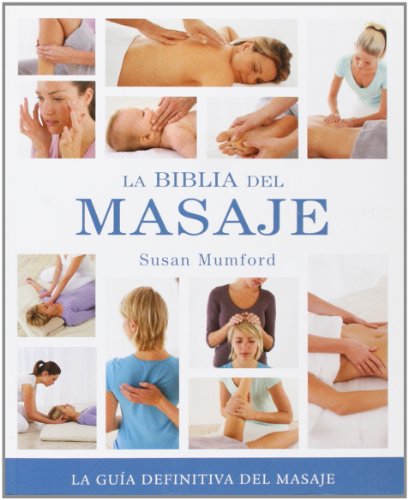 Alguasighre: Biblia del masaje, La: La guía definitiva del masaje (Cuerpo - Mente) libro Susan ...