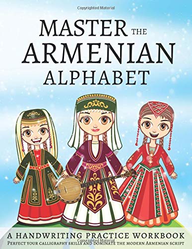 Buy Master The Armenian Alphabet A Handwriting Practice Workbook 