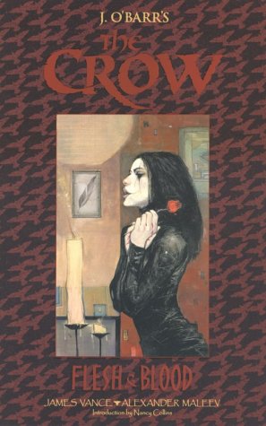 The Crow: Flesh & Blood: Vance, James, Maleev, Alexander, O'Barr, James ...