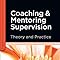 Coaching and Mentoring Supervision: Theory and Practice (Supervision in Context): Amazon.co.uk ...