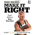 Make It Right: Expert Advice on Home Renovations: Holmes, Mike ...