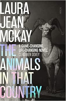 The Animals In That Country - McKay, Laura Jean | 9781925849530 ...